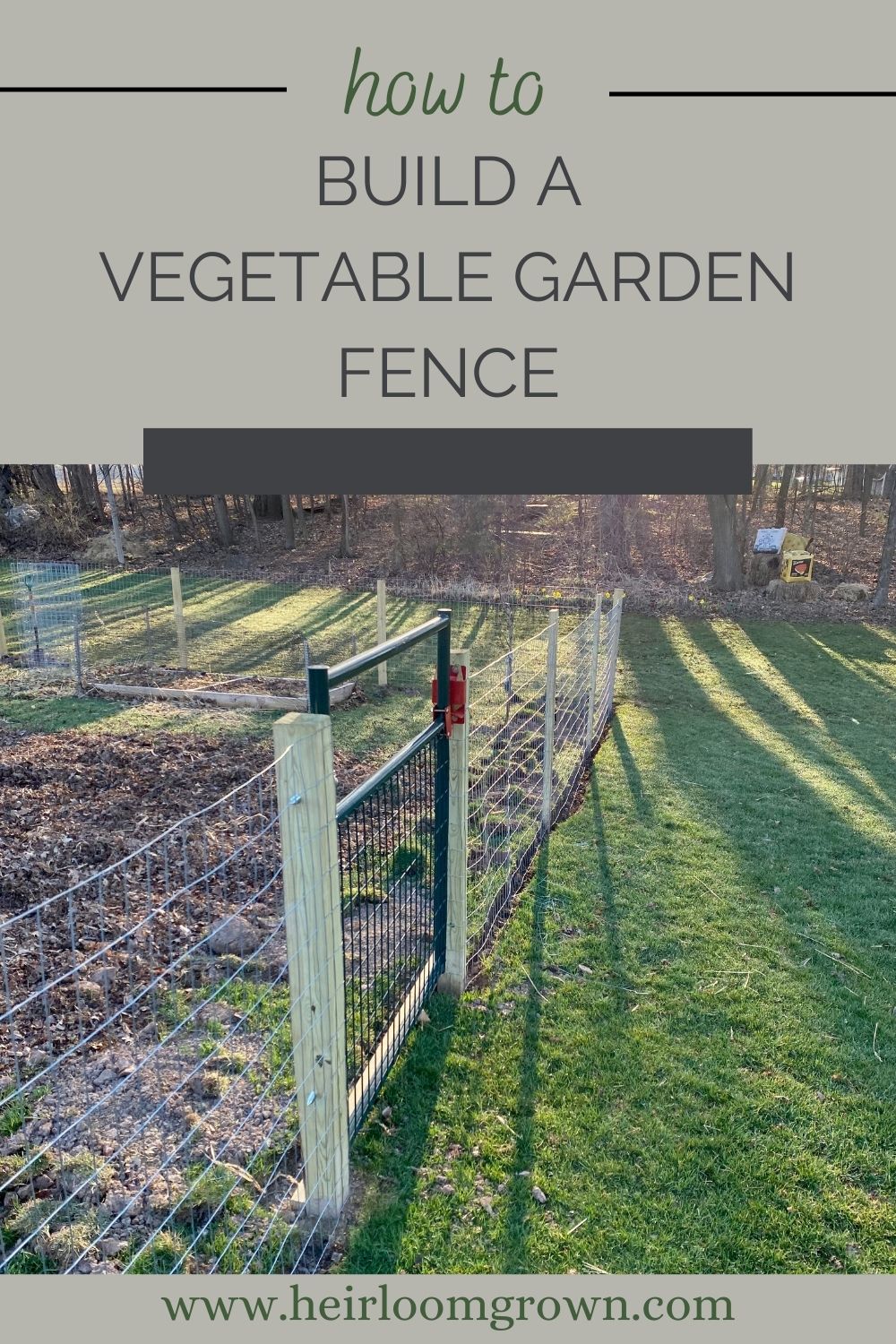 Vegetable garden fence ideas: How I built mine - Heirloom Grown